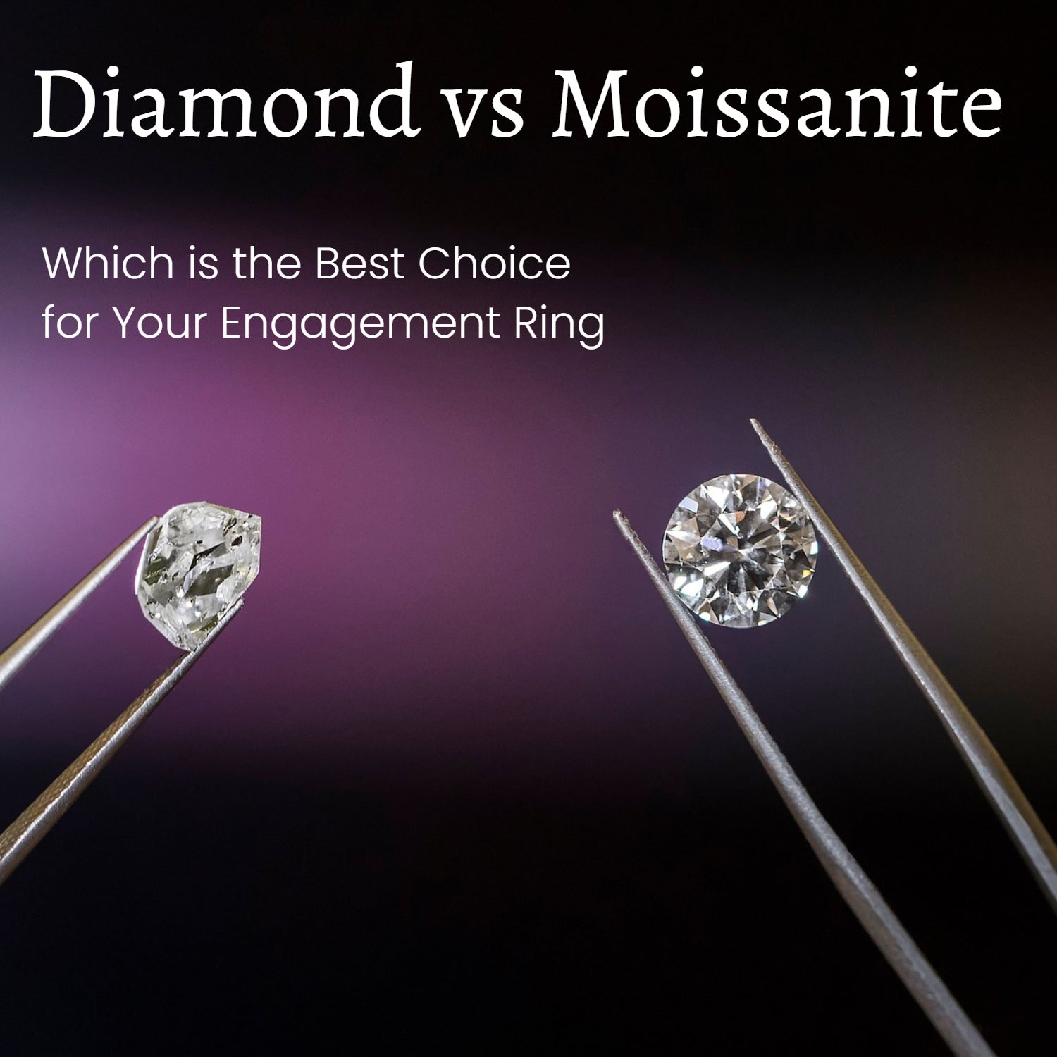 Moissanite vs. Diamond: Which is the Best Choice for Your Engagement R ...
