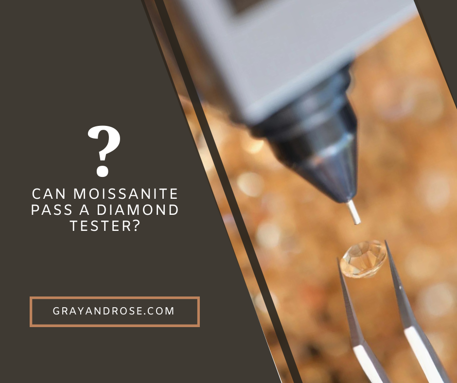 Can Moissanite Pass a Diamond Tester? ∣ Gray and Rose